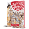 The World Created, Fallen, Redeemed, and Restored – Truth78