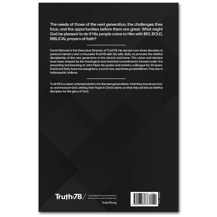 Big, Bold, Biblical Prayers for the Next Generation – Truth78