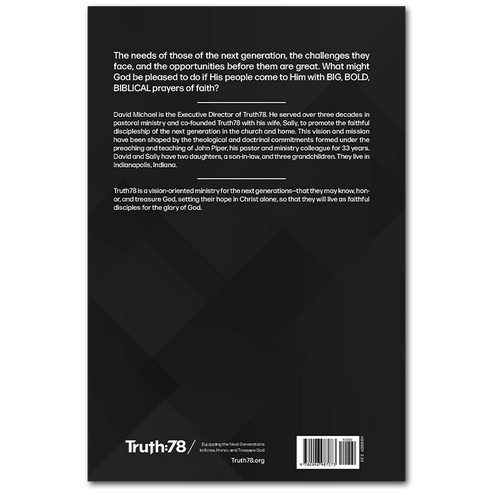 Big, Bold, Biblical Prayers for the Next Generation – Truth78